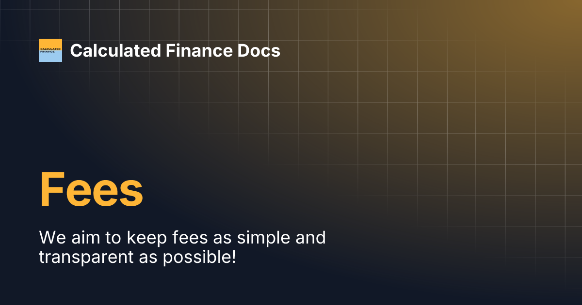 Fees | Calculated Finance Docs